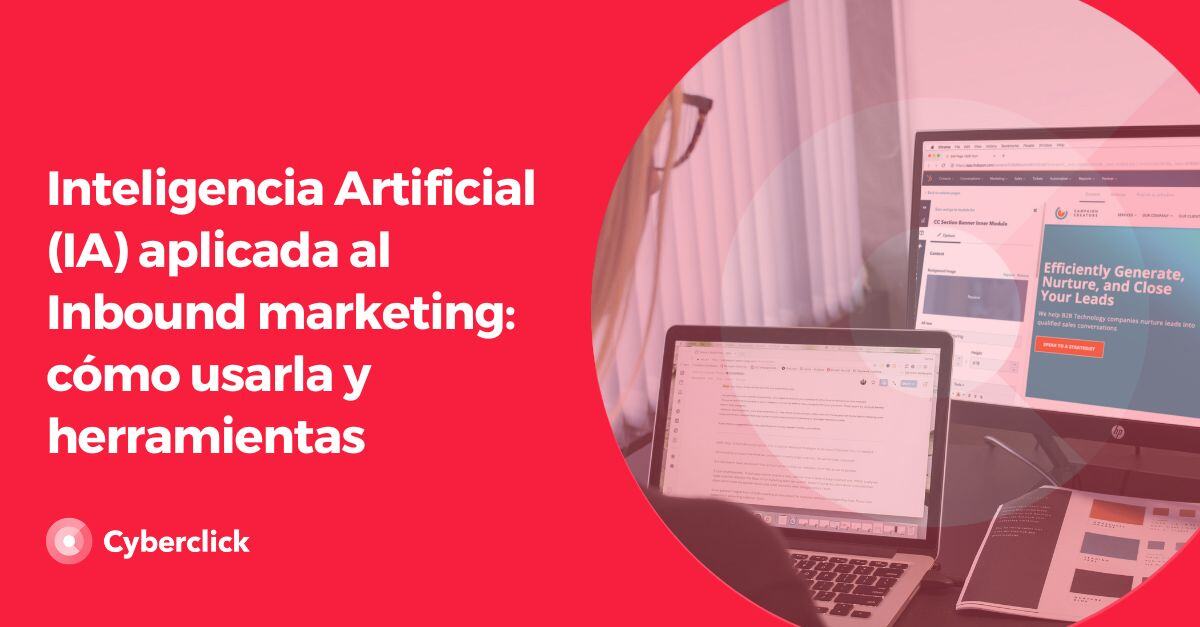 IA aplicada al Inbound marketing: cómo usarla y herramientas